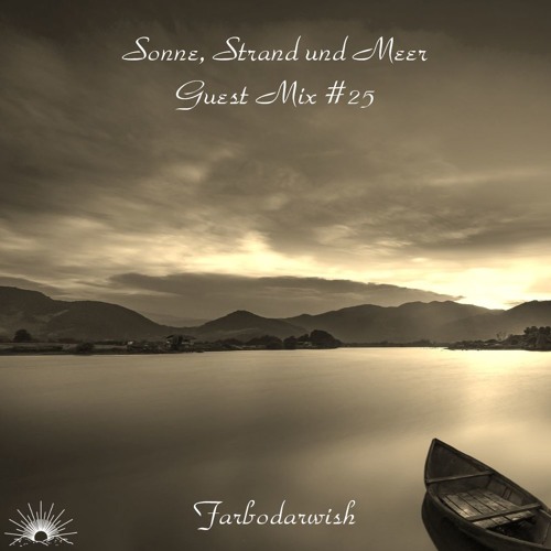Stream Sonne, Strand und Meer Guest Mix #25 by Farbodarwish by Sonne ...