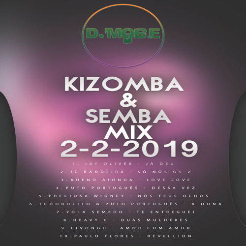 Stream Kizomba e Semba 2 Fevereiro 2019 Mix - DjMobe by DjMobe | Listen ... Stream Kizomba e Semba 2 Fevereiro 2019 Mix - DjMobe by DjMobe | Listen ...