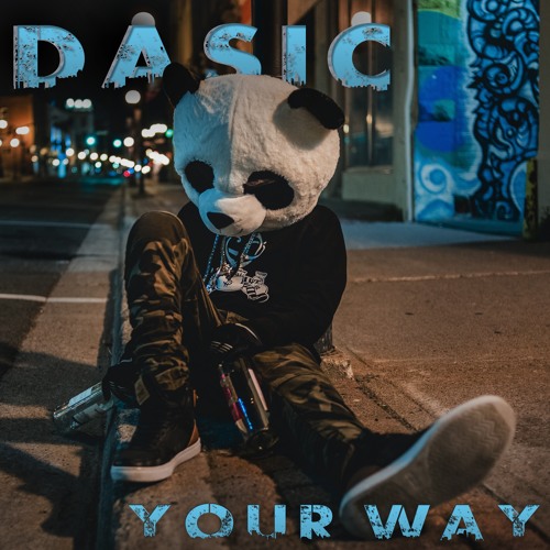 Stream DASIC - Your Way by DASIC | Listen online for free on SoundCloud