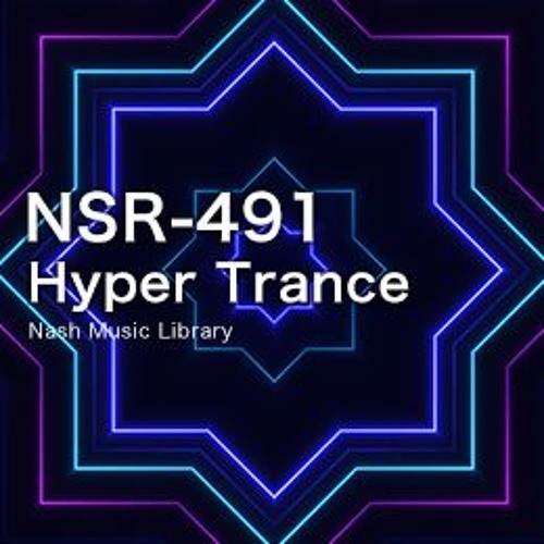 Stream NSR-491 Hyper Trance by NASH FEATURES | Listen online for free on SoundCloud