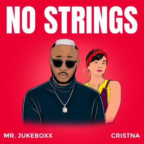 Stream No Strings - Mr Jukeboxx, CRISTNA by Mr. Jukeboxx | Listen online for free on SoundCloud
