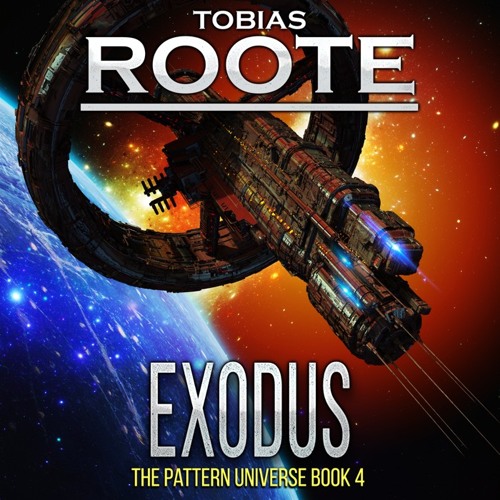 Stream Exodus (Pattern Universe Book 4) by Tobias Roote from Edward ...