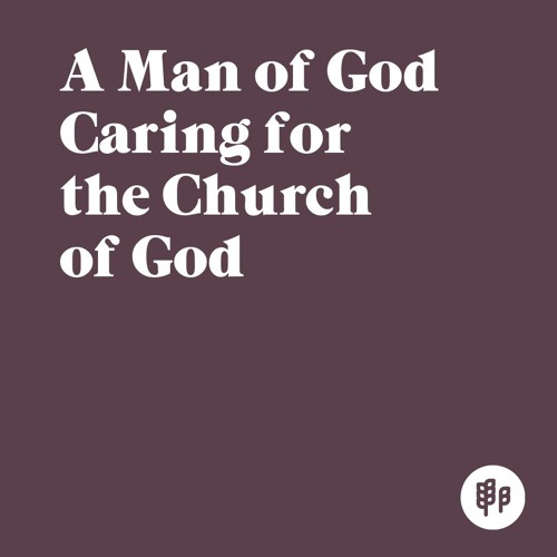 Stream Young Adults: A Man of God Caring for the Church of God (Ron ...