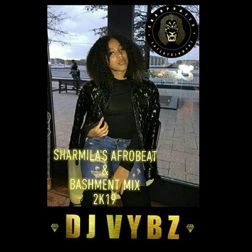 Stream Sharmila's Afrobeat & Bashment Mix 2k19 by DJ VYBZ UK 3 | Listen ...