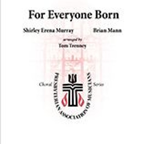 Stream For Everyone Born (unison/optional descant)- arr. Tom Trenney by ...