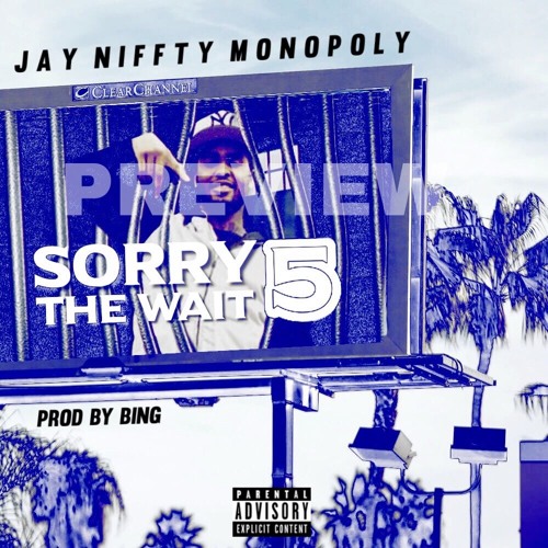 Stream Jay Niffty Monopoly - Sorry 5 the Wait (Cold) by JAYNIFFTY ...