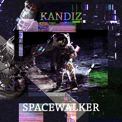Stream Kandiz - Space Walker by KANDIZ | Listen online for free on ...