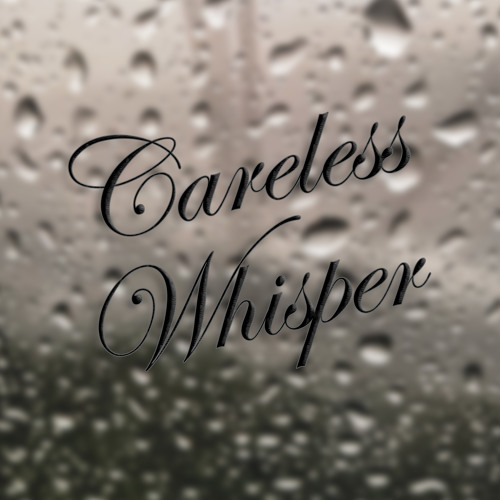 Stream Careless Whisper (George Michael Cover) by Jonathan Mendler ... Stream Careless Whisper (George Michael Cover) by Jonathan Mendler ...