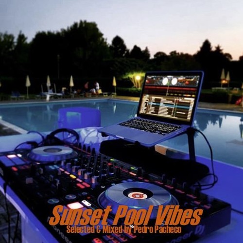 Stream Sunset Pool Vibes by Pedro Pacheco | Listen online for free on ...