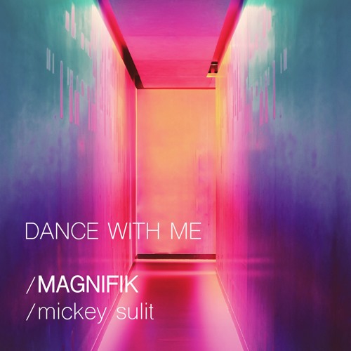 Stream Magnifik Feat Mickey Sulit - Dance With Me by Magnifik | Listen ...