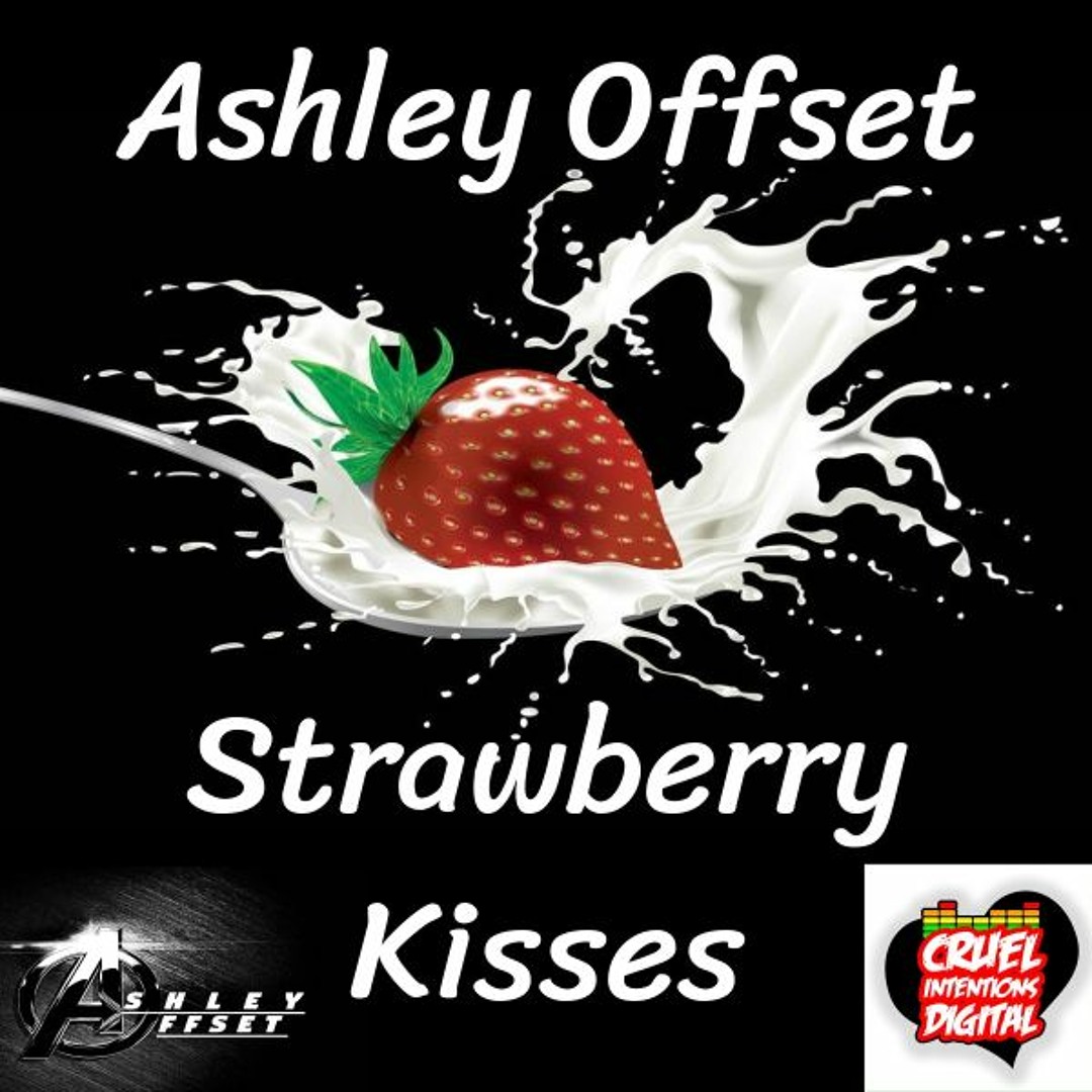 Stream Ashley Offset - Strawberry Kisses by Ashley Offset | Listen ...