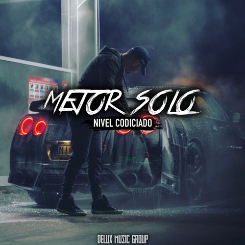 Stream Mejor Solo - Nivel Codiciado (Corridos 2019) by Suela Roja ...