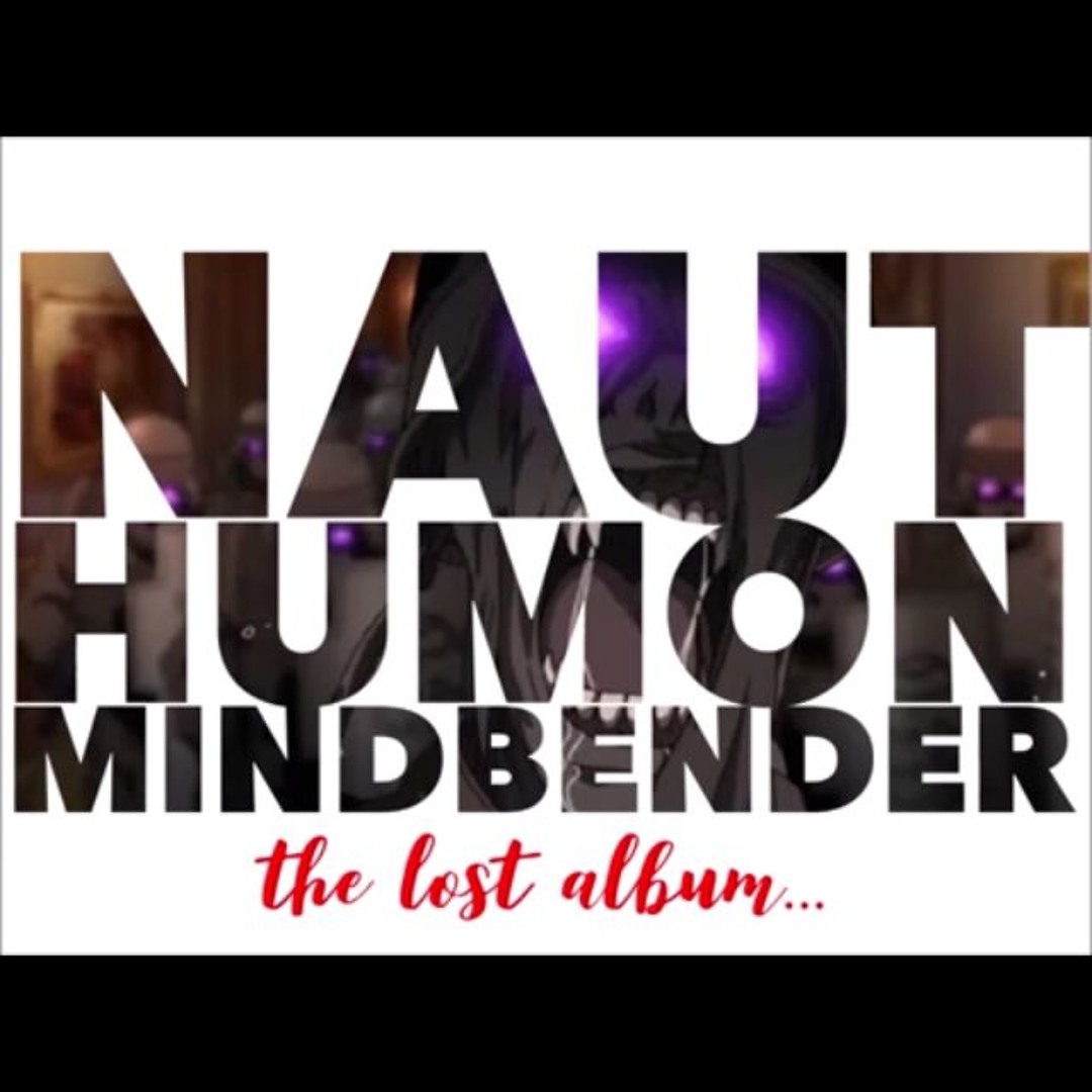 Stream Naut Humon 5 "MINDBENDER ALBUM" by Motnahp Inc | Listen online ...