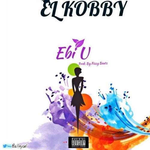 Stream Ebi U by EL Kobby | Listen online for free on SoundCloud