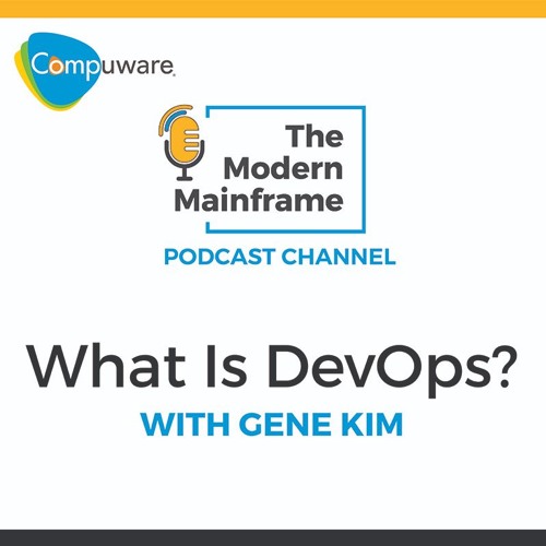 What Is DevOps? with Gene Kim by The Modern Mainframe | Free Listening ... What Is DevOps? with Gene Kim by The Modern Mainframe | Free Listening ...