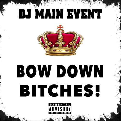 Bow Down Bitches