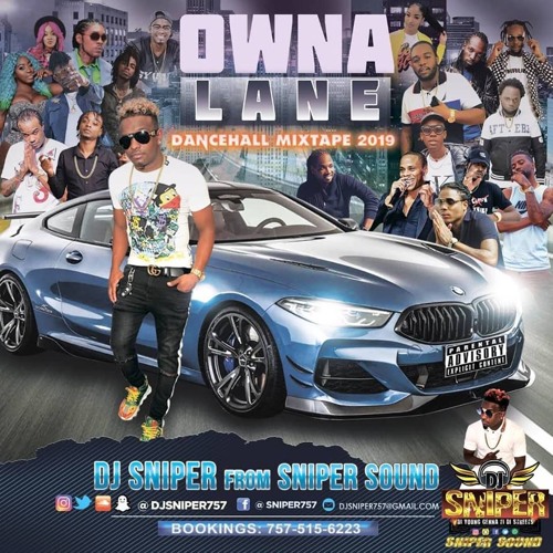 Stream DJ SNIPER PRESENTS ""OWNA LANE""DANCEHALL MIXTAPE FEB.13TH,2019 ...