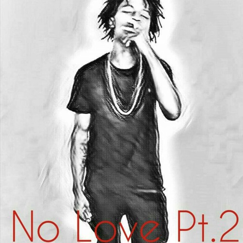 Stream Lonleybandz - No Love pt2 by Lonley Bandz | Listen online for ...