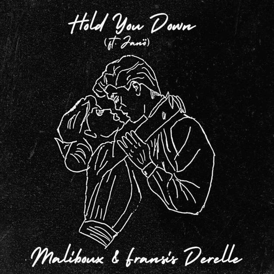 Stream Maliboux x Fransis Derelle - Hold You Down (Feat Janö) by ...