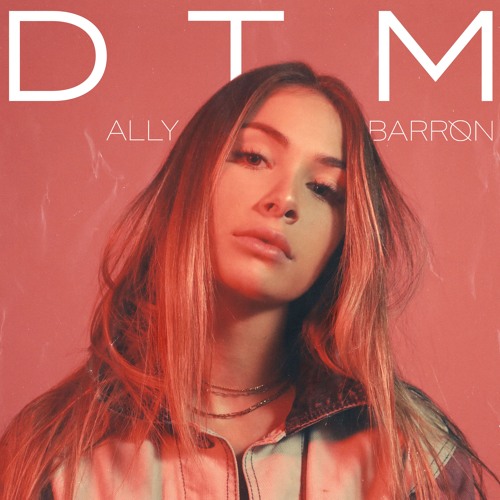 Stream D T M by Ally Barron | Listen online for free on SoundCloud