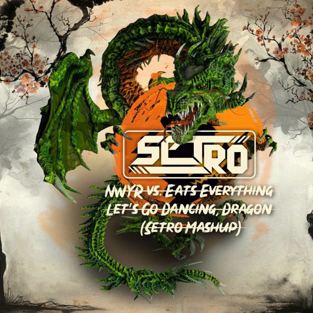 Stream NWYR vs. Eats Everything - Let's Go Dancing, Dragon (Setro ...