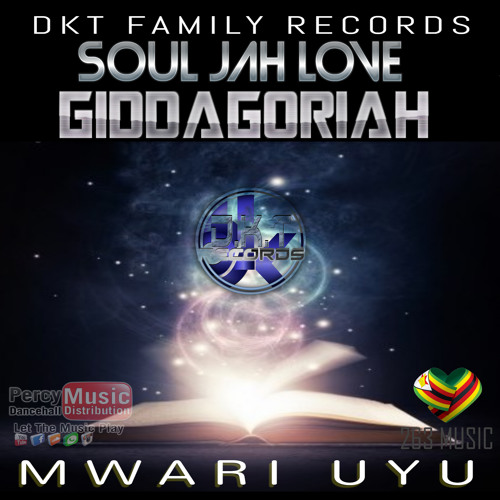 Stream Soul Jah Love X Giddagoria - Mwari Uyu (DKT Records) Feb 2019 by ...
