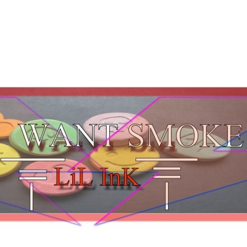 Stream LiL InK- Want Smoke by LiL InK | Listen online for free on ...