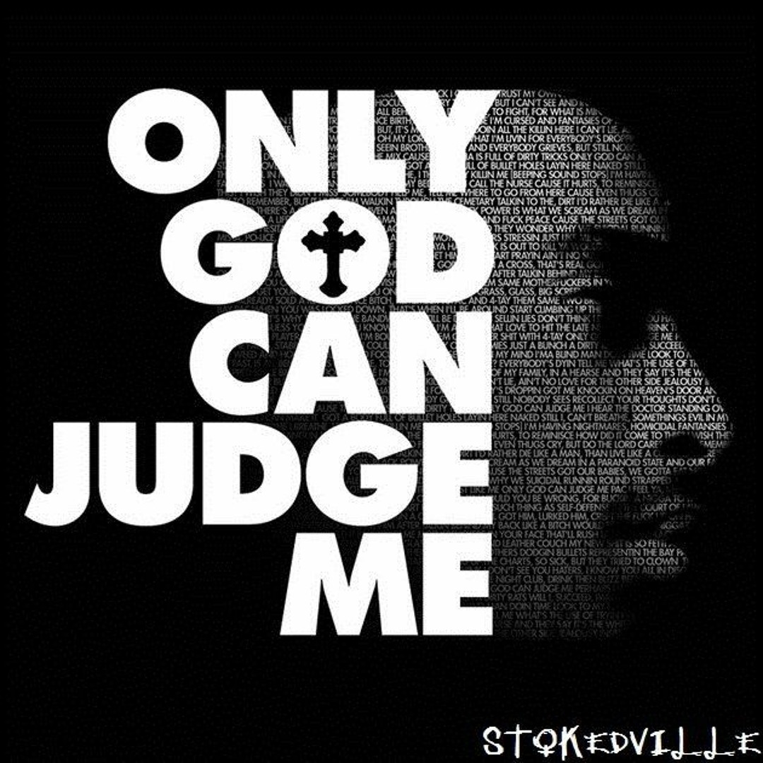 Only God Can Judge Me And Forgive