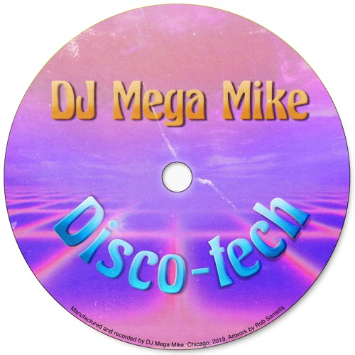 Listen to playlists featuring Disco-Tech by DJ MEGA MIKE online for ...