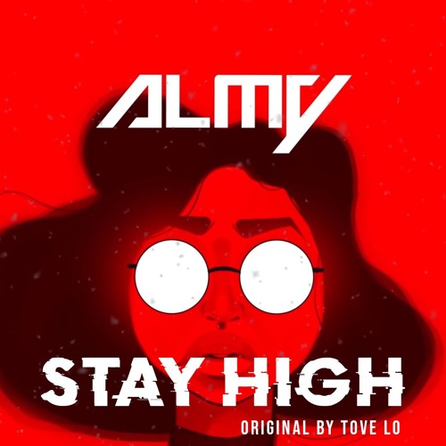 Stream Almy - Stay High (Remix) by Almy | Listen online for free on ...