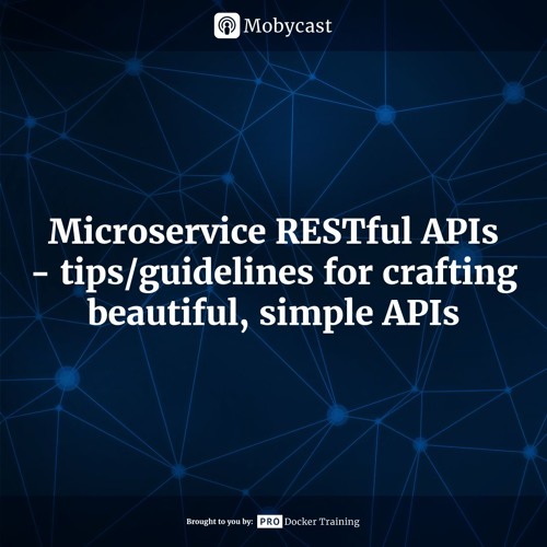 Stream Episode Microservice Restful Apis Tips And Guidelines For Crafting Beautiful Simple Apis 