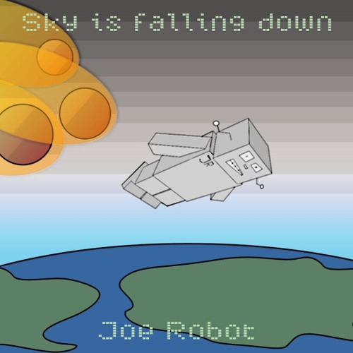 Stream Sky Is Falling Down (New Mix) by Joe Robot | Listen online for ...