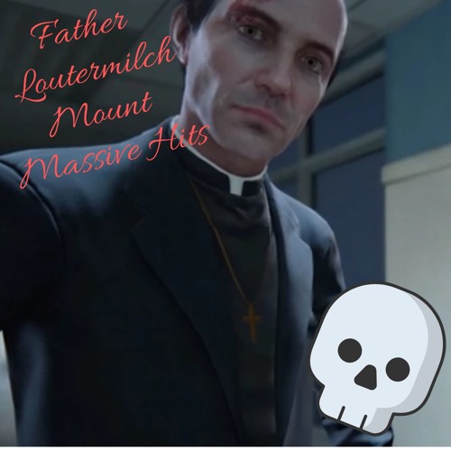 Stream Outlast 2 - Father Loutermilch - Oh Be Careful Little Eyes What ...
