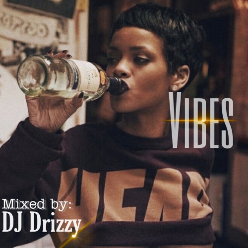 Stream Vibes by DJ Drizzy | Listen online for free on SoundCloud