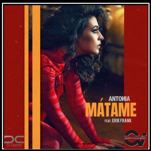 Stream Antonia Feat Erik Frank Matame Dj Cosmin And Cristi Vulpescu