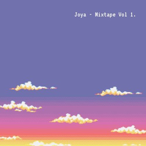 Stream Joya - Mixtape Vol 1. by Joya | Listen online for free on SoundCloud