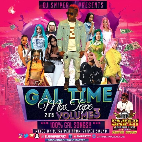 Stream DJ SNIPER PRESENTS ""GAL TIME"" DANCEHALL MIXTAPE FEB.21ST,2019 ...