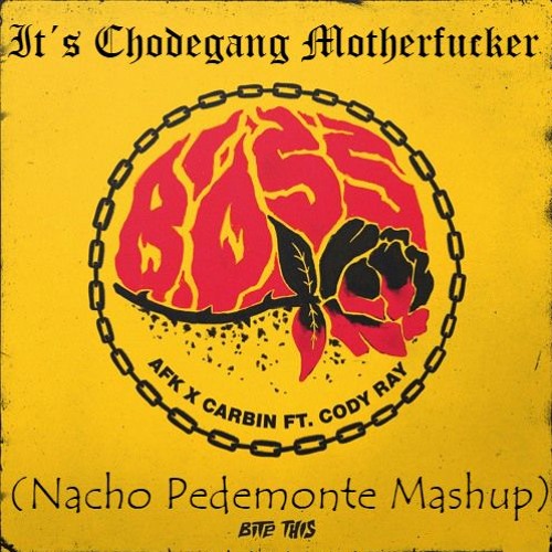 Stream Chodegang Boss (Mashup) by notrealnash | Listen online for free ...