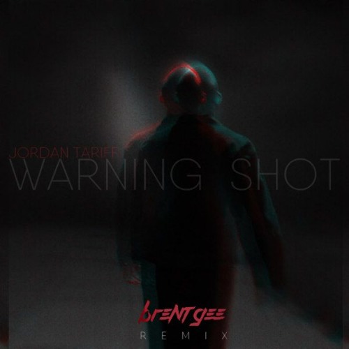 Stream Jordan Tariff - Warning Shot (Brent Gee Remix) by Brent Gee ...