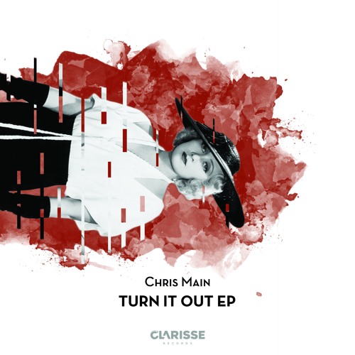 Stream Clarisse Records | Listen to Chris Main - Turn It Out EP ...