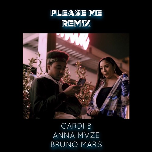 Stream PLEASE ME - CARDI B x BRUNO MARS REMIX // ANNA MVZE by ANNA MVZE ...