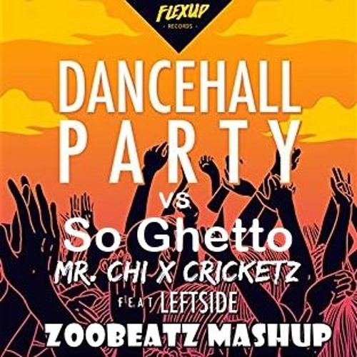 Stream Dancehall Party Vs So Ghetto (Zoobeatz Mashup) by Zoobeatz ...