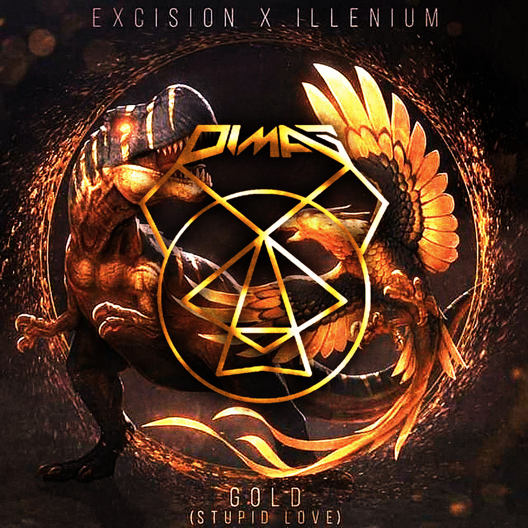 Stream Excision & Illenium - Gold (Stupid Love) (DIMAS Flip) *READ ...