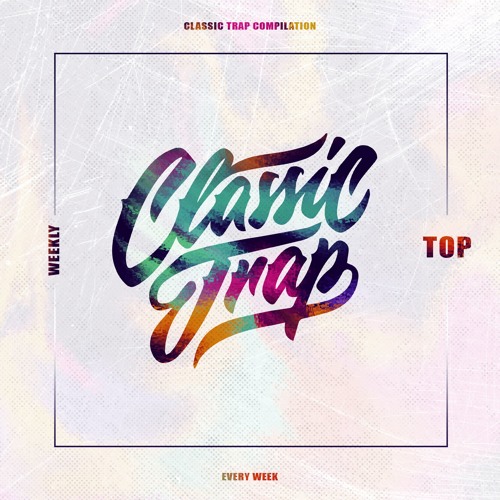 Stream Classic Trap | Listen to Classic Trap - Weekly Top #12 playlist ...