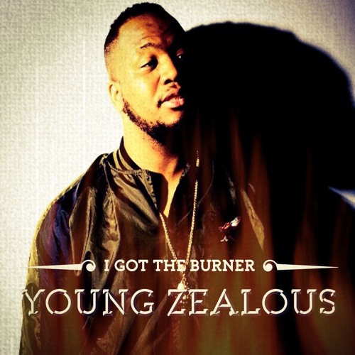Stream I Got The Burner x Young Zealous by Young Zealous | Listen ...