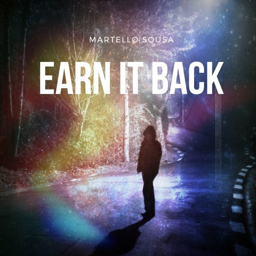 Stream Earn It Back by Martello | Listen online for free on SoundCloud