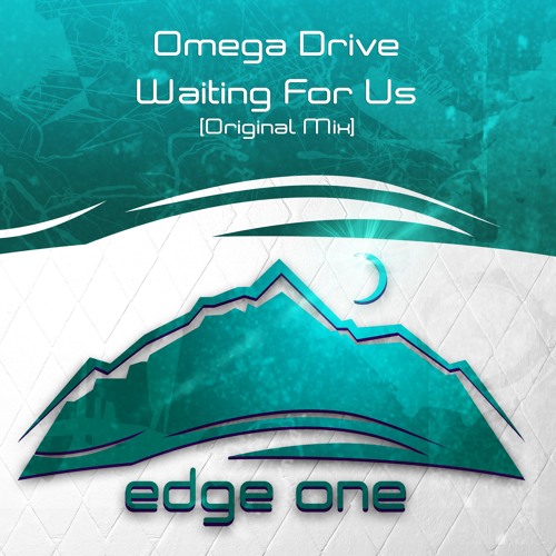 Stream Omega Drive - Waiting For Us (Preview) by Edge One | Listen ...