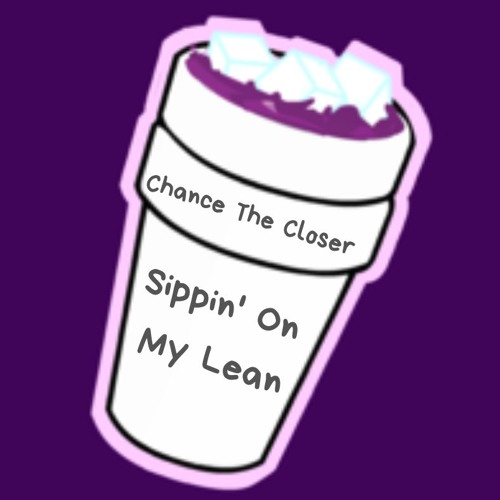 Stream Sippin' On My Lean by Chance the Closer | Listen online for free ...
