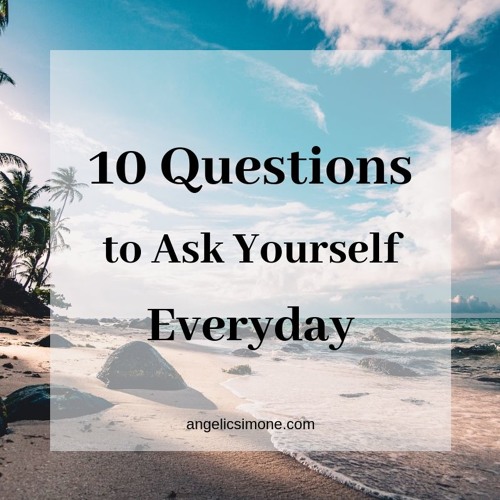 Stream episode 10 Questions to Ask Yourself Everyday by Literature and ...