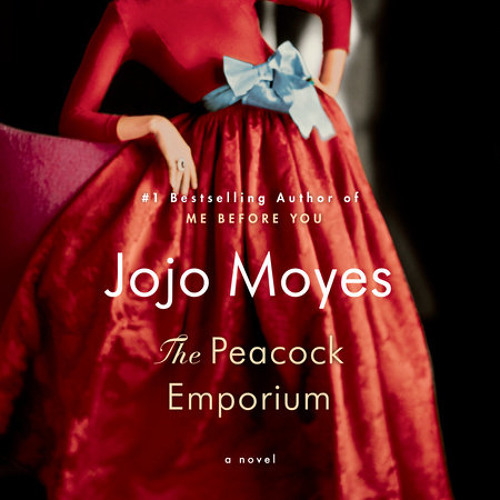 Stream The Peacock Emporium by Jojo Moyes, read by Elizabeth Sastre ...